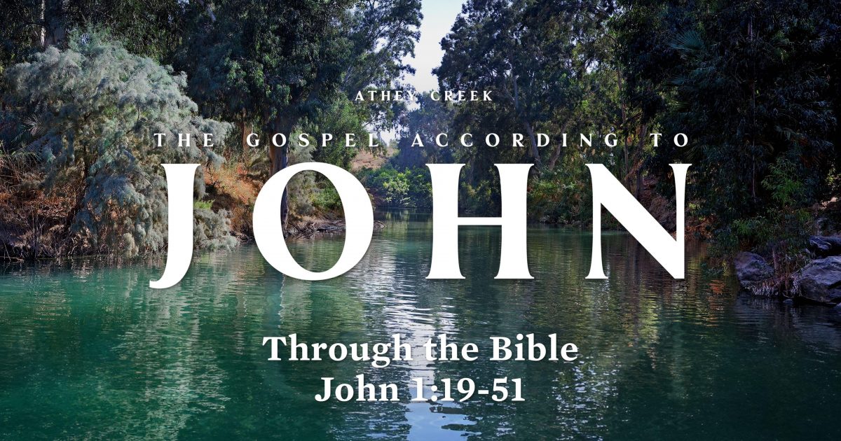 Through the Bible | John 1:19-51 | Athey Creek Church