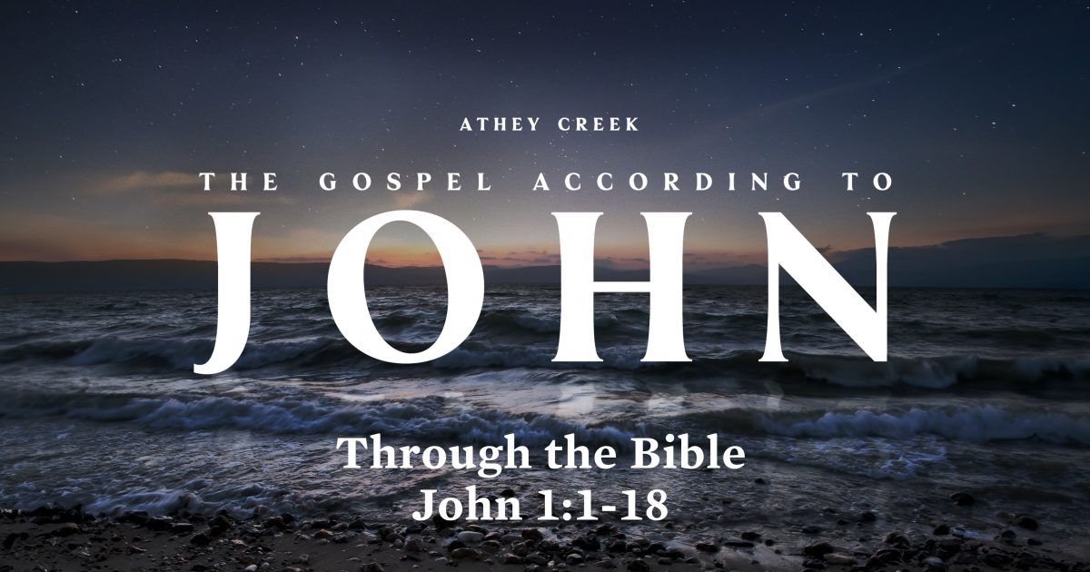 Through the Bible | John 1:1-18 | Athey Creek Church