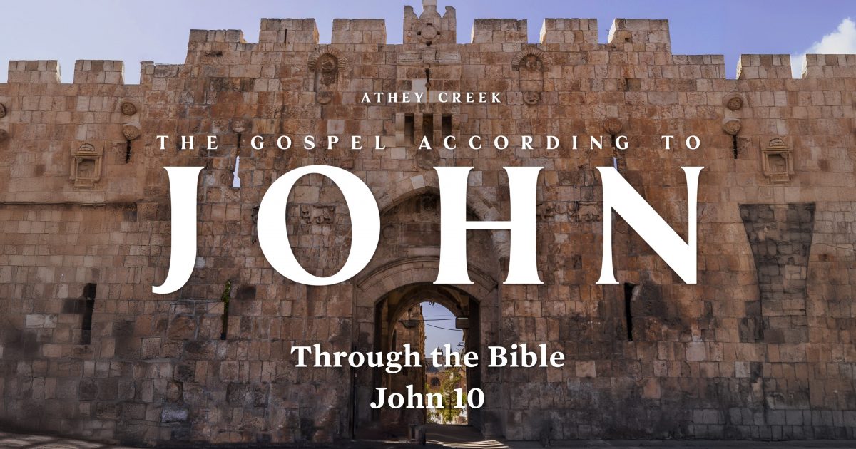 Through the Bible | John 10 | Athey Creek Church