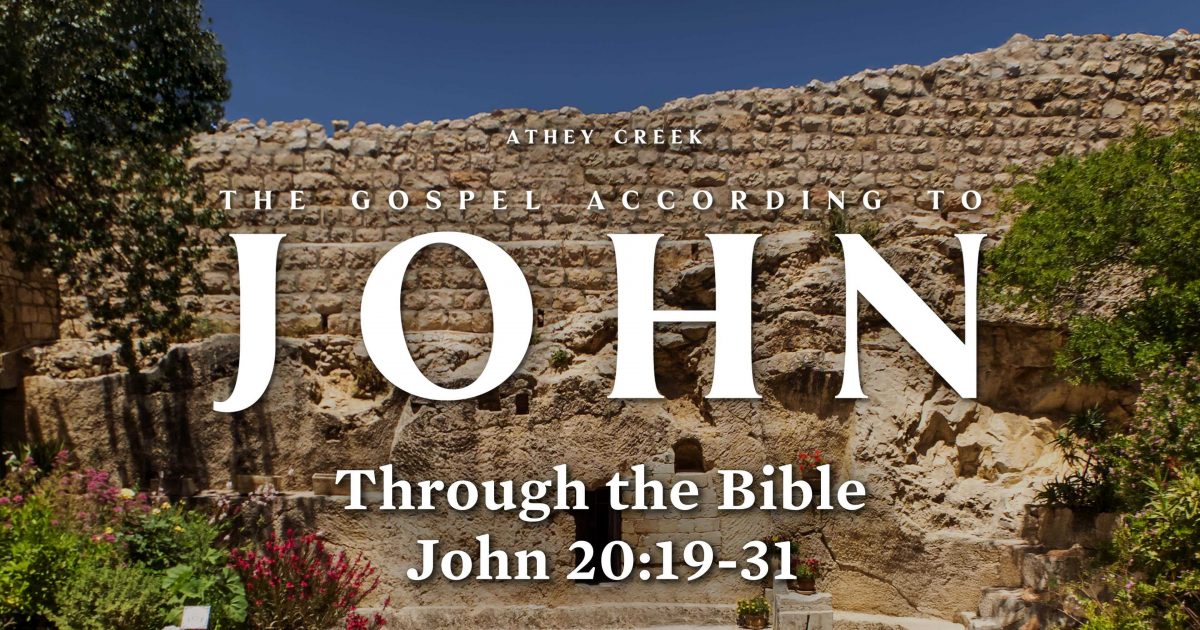 Through the Bible | John 20:19-31 | Athey Creek Church