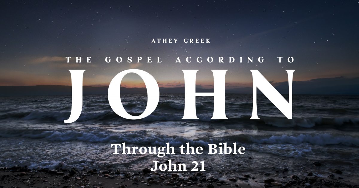 Through the Bible | John 21 | Athey Creek Church