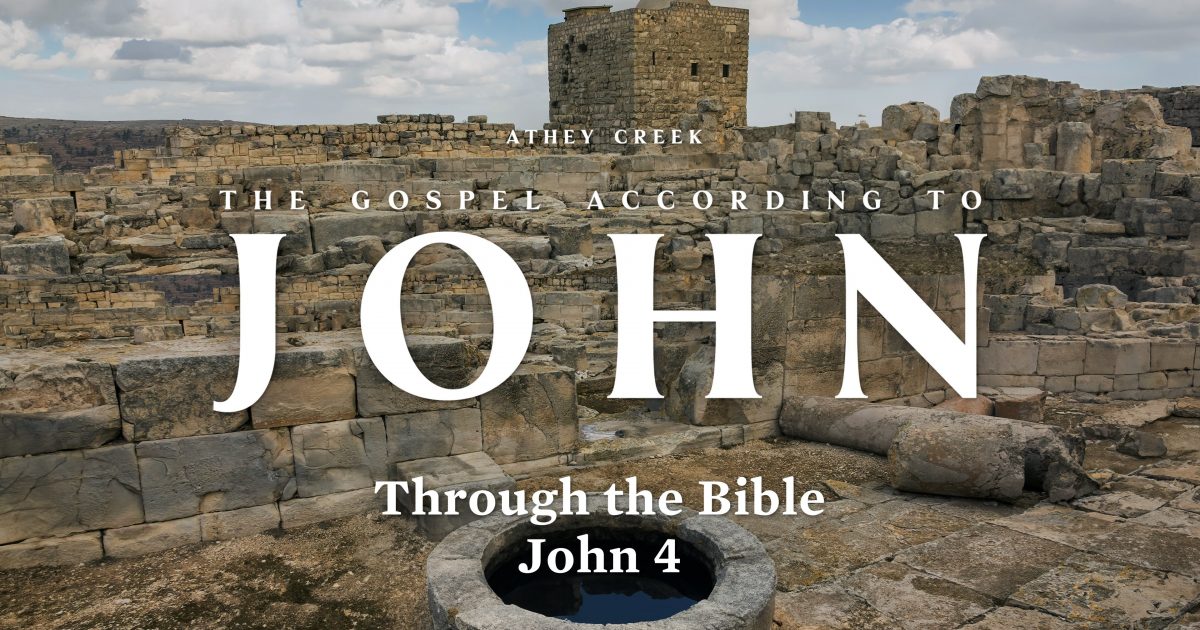 Through the Bible | John 4 | Athey Creek Church