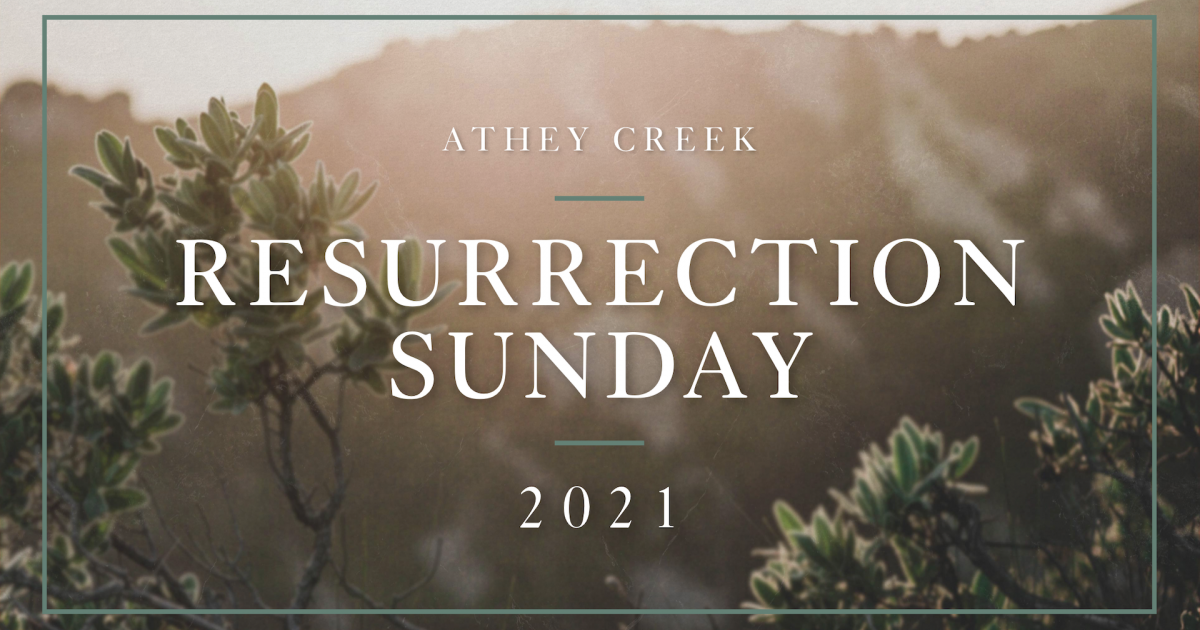 Resurrection Sunday 2021 | Athey Creek Church